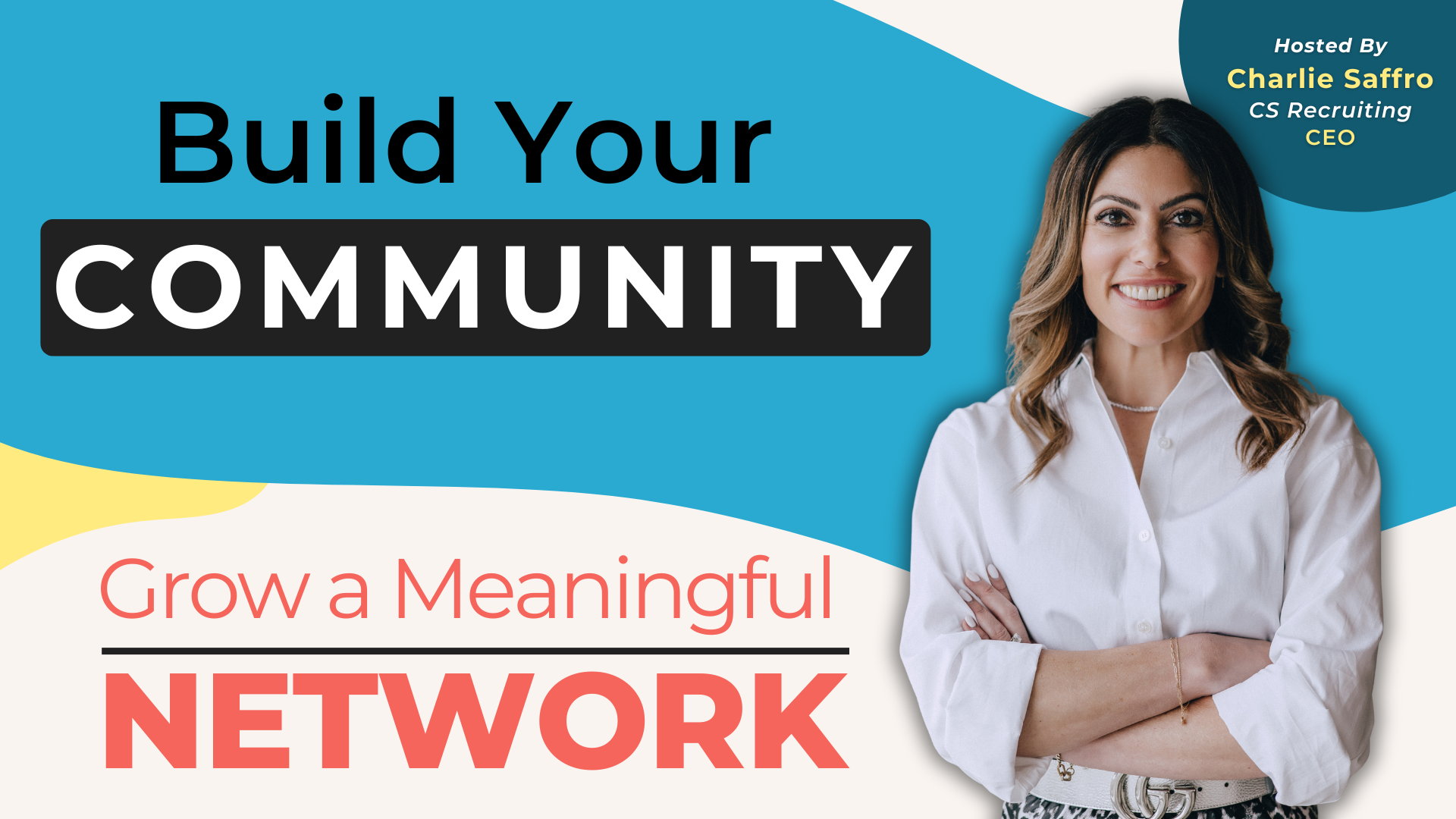 Build Your Community: Grow a Meaningful Network - CS Recruiting